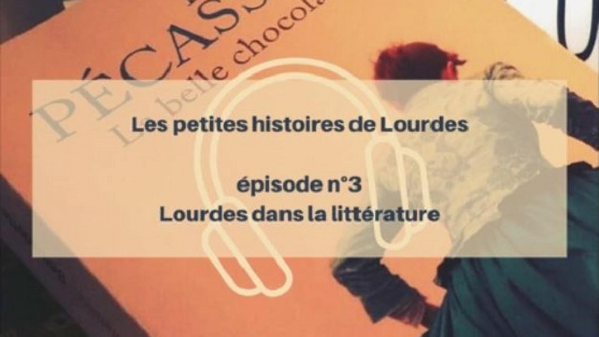 Les petites histoires de Lourdes | Office de Tourisme de Lourdes